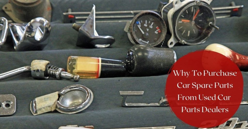 Why To Purchase Car Spare Parts From Used Car Parts Dealers? - lista ...